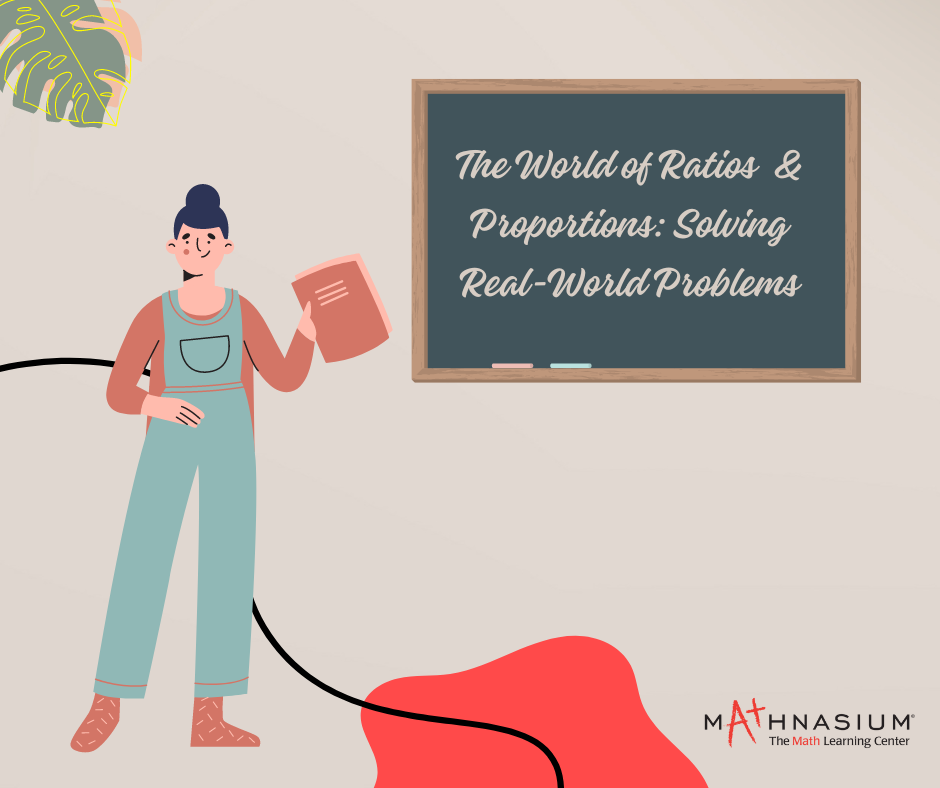 The World of Ratios and Proportions: Solving Real-World Problems