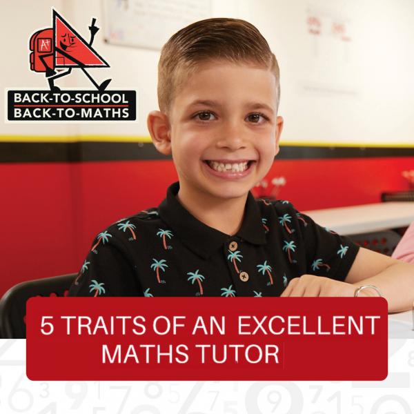 5 Traits of an Excellent Maths Tutor